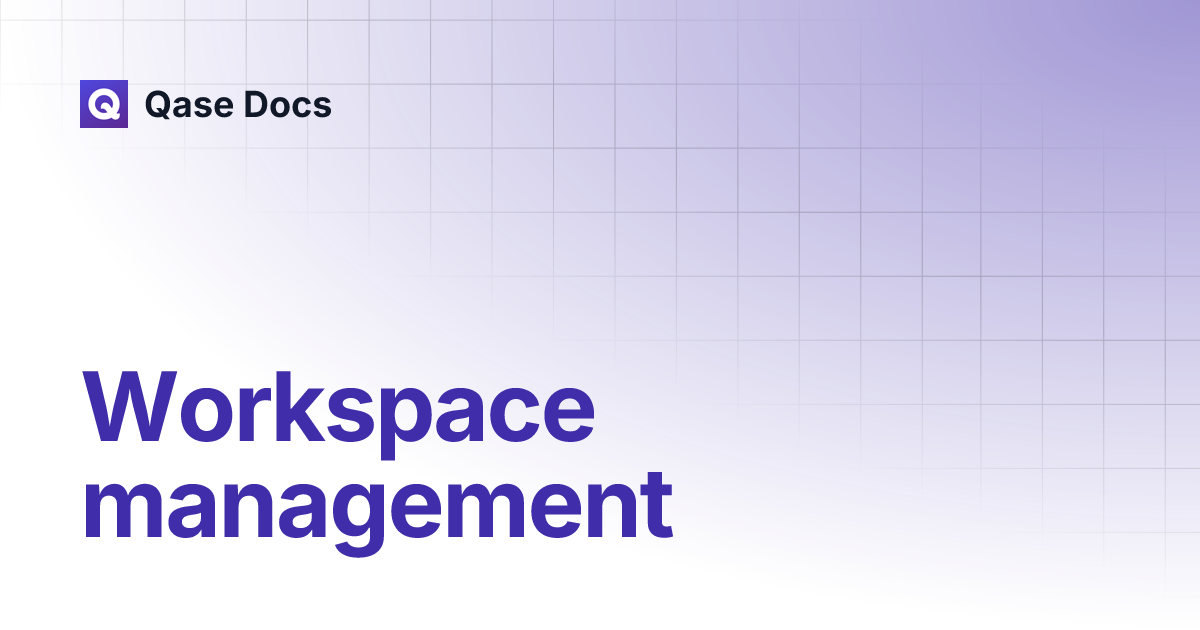 Workspace management | Qase Docs