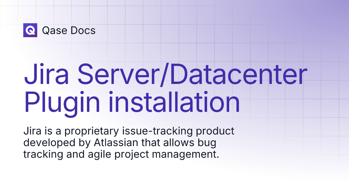 Jira Server/Datacenter Plugin installation | Qase Docs