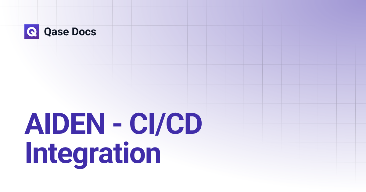 AIDEN - CI/CD Integration | Qase Docs