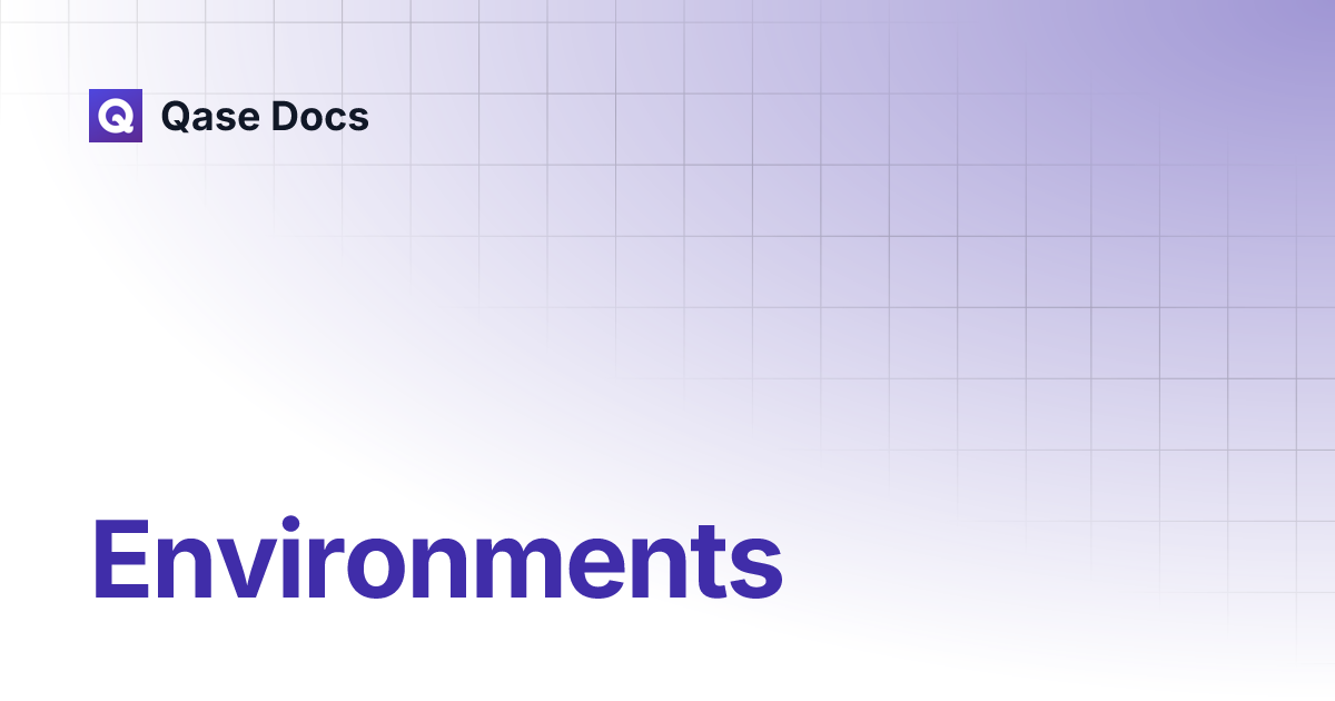 Environments | Qase Docs