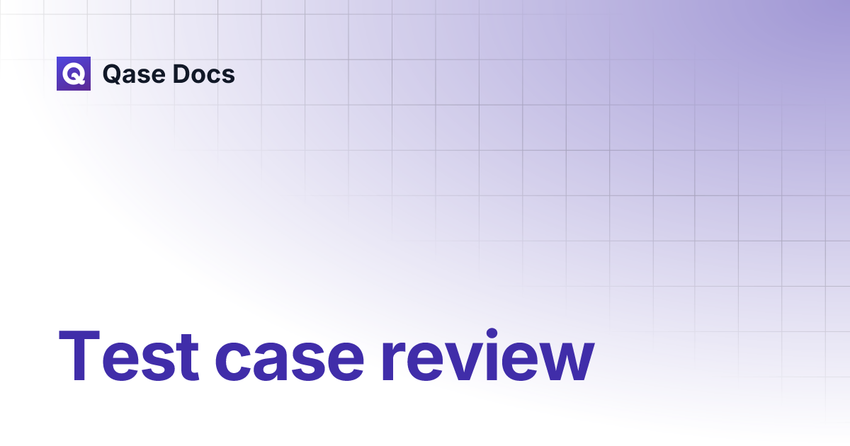 Test case review | Qase Docs