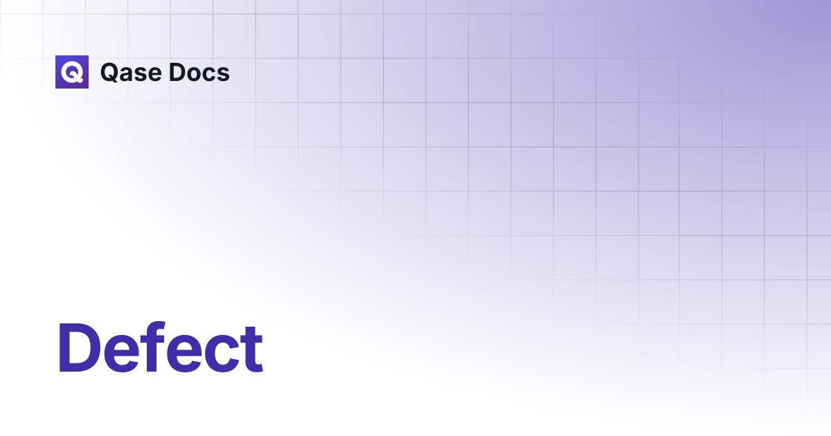 Defect | Qase Docs