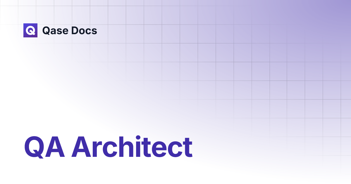 QA Architect | Qase Docs