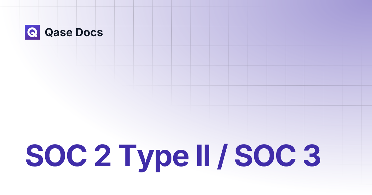 SOC 2 Type II / SOC 3 | Qase Docs