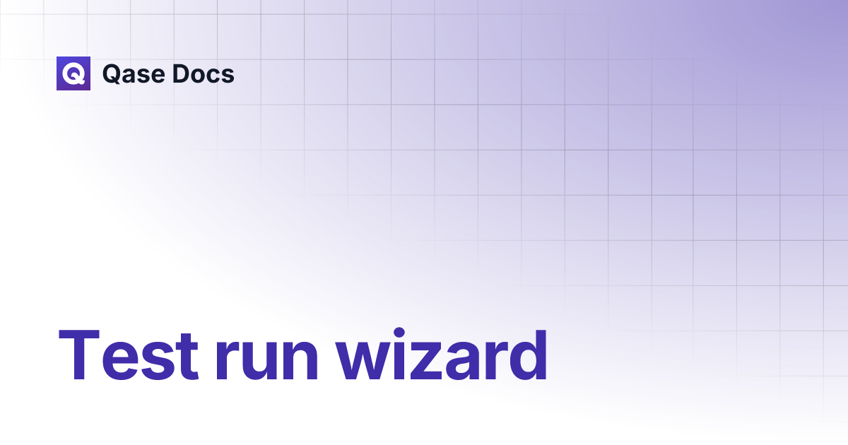 Test run wizard | Qase Docs