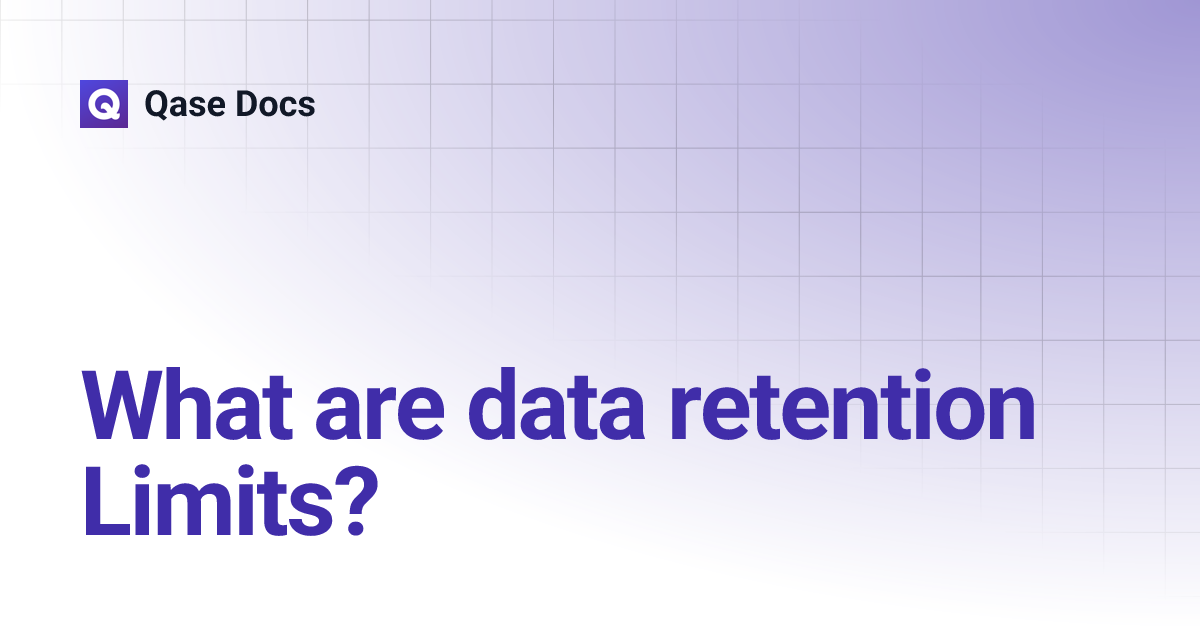 What are data retention Limits? | Qase Docs